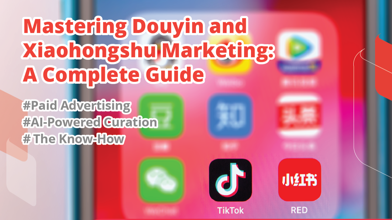 Mastering Douyin and Xiaohongshu Marketing: A Complete Guide | Article – HSBC Business Go