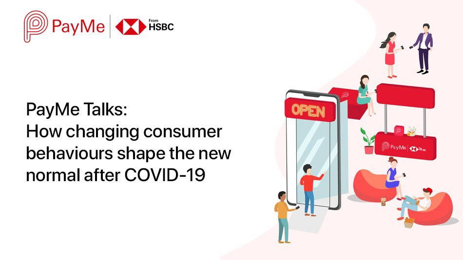 PayMe Talks:How changing consumer behaviours shape the new normal after ...