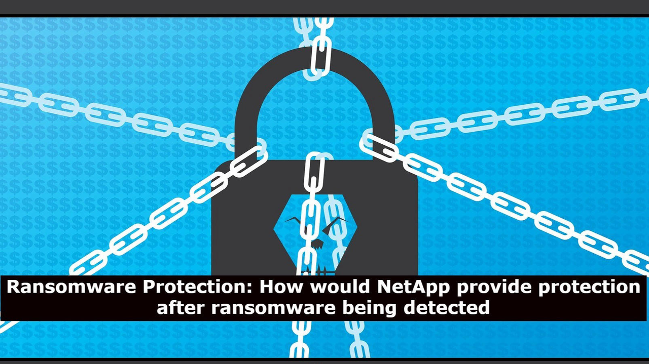 Ransomware Protection: How would NetApp provide protection after ...