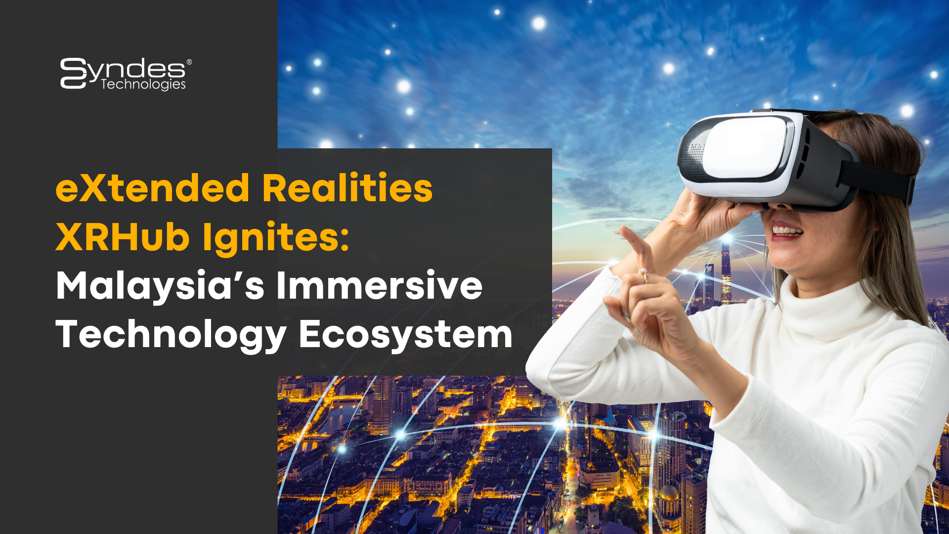 eXtended Realities XRHub Ignites Malaysia’s Immersive Technology ...