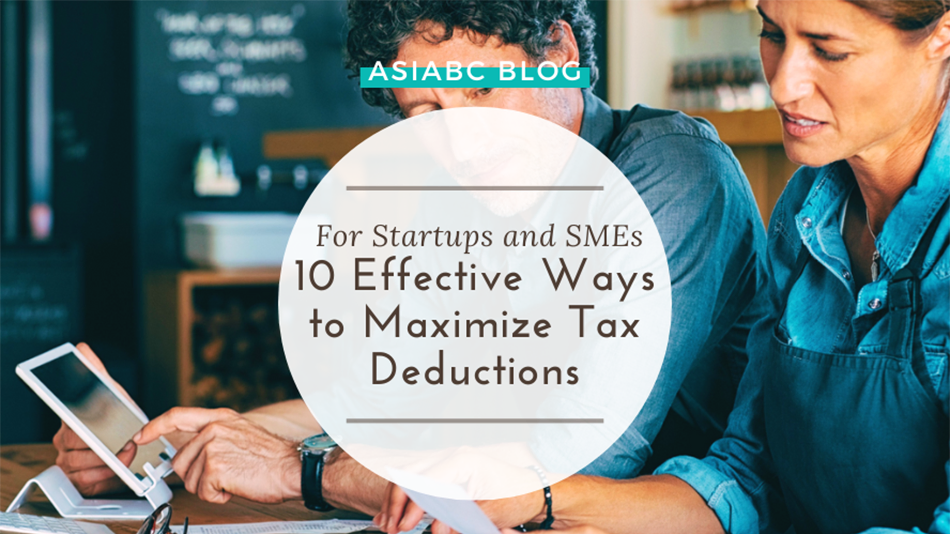 10 Effective Ways to Maximize Tax Deductions for Startups & SMEs ...