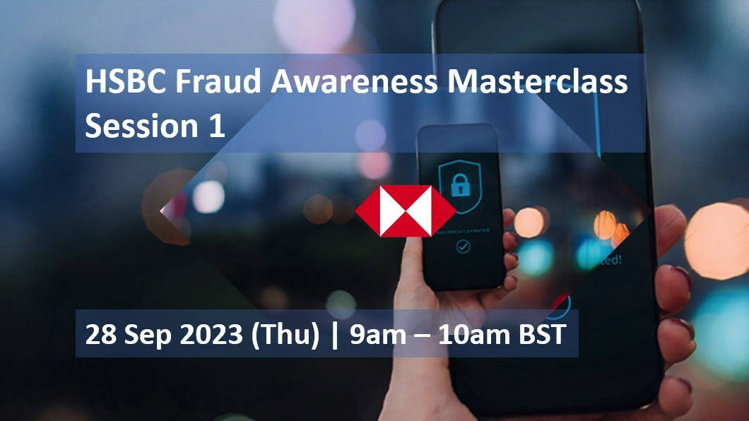HSBC Fraud Awareness Masterclass (Session 1) | Event – HSBC Business Go