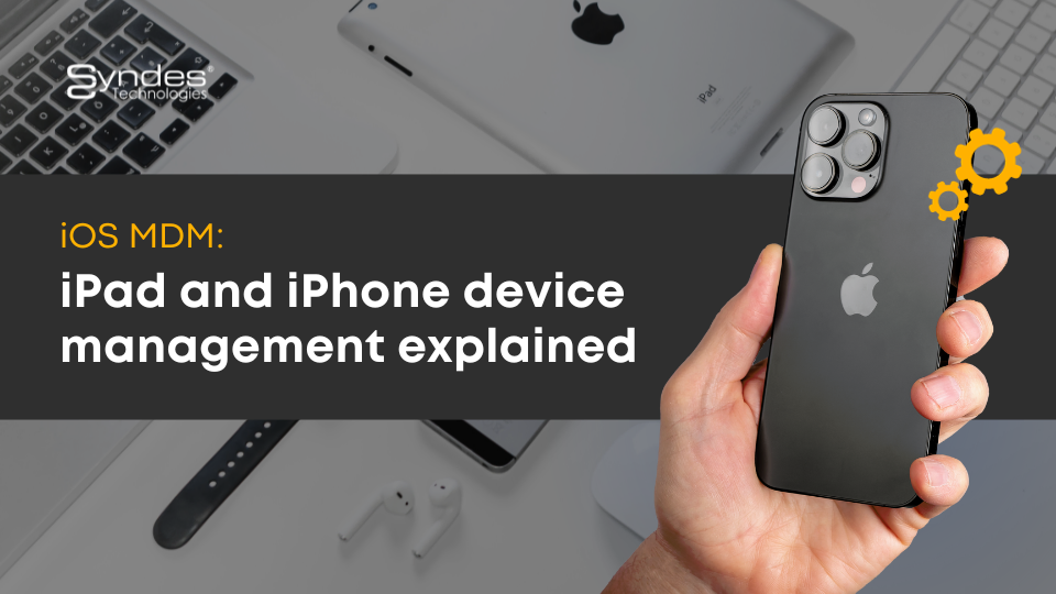 iOS MDM: iPad and iPhone Device Management Explained | Article – HSBC ...