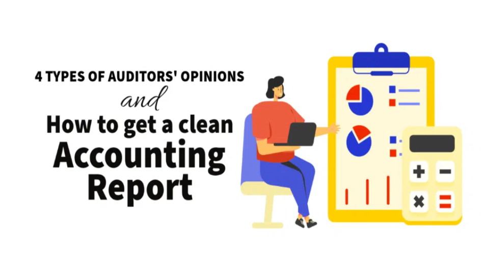 4 Types of Auditors’ Opinions and How to Get a Clean Accounting Report ...