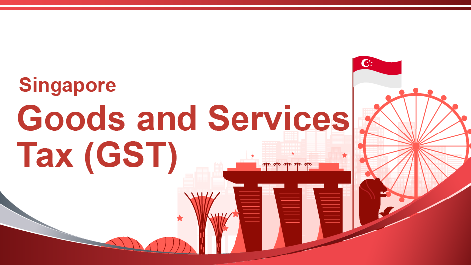Understanding Singapore GST: Rates, Requirements, and Refund Process ...