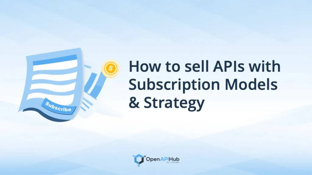How to sell APIs with Subscription Models & Strategy | Article – HSBC ...